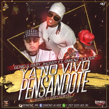 Genio & Baby Johnny Ft. Owenz - Ya No Vivo Pensandote