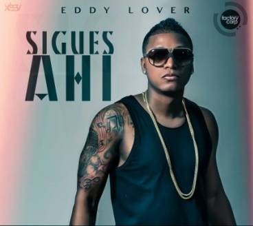 Eddy Lover - Sigues Ahí (Prod. By Predikador) (Original)