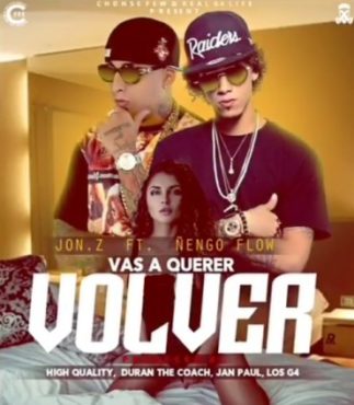 Jon Z Ft. Ñengo Flow – Vas A Querer Volver (Prod. High Quality, Duran ...