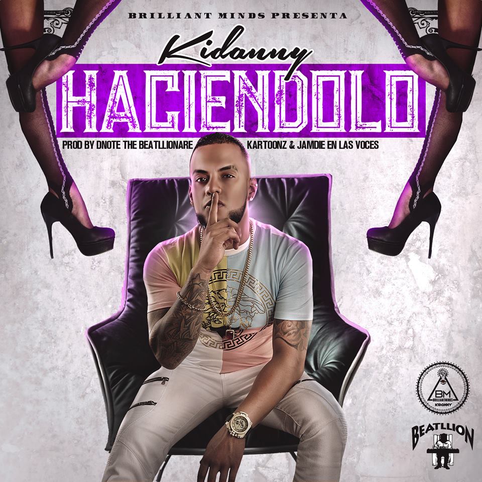 Kidanny nos presentara su primer tema titulado Haciendolo