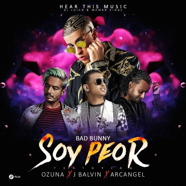 Bad Bunny Ft. Arcangel, Ozuna, J Balvin - Soy Peor...