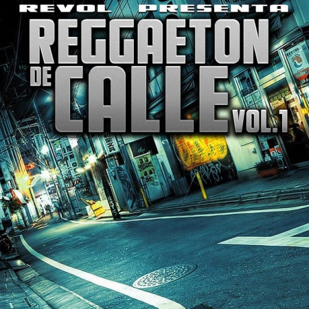 Revol Presenta: Reggaeton De Calle Vol. 1 (2015)
