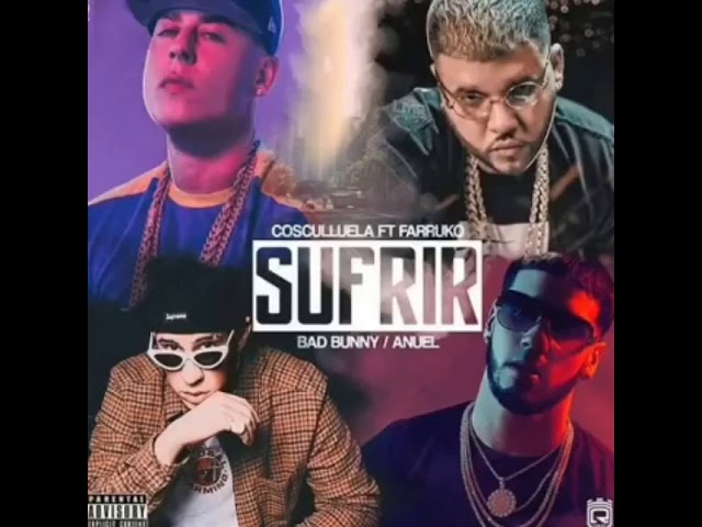 Cosculluela Ft. Farruko, Bad Bunny y Anuel AA – Sufrir...