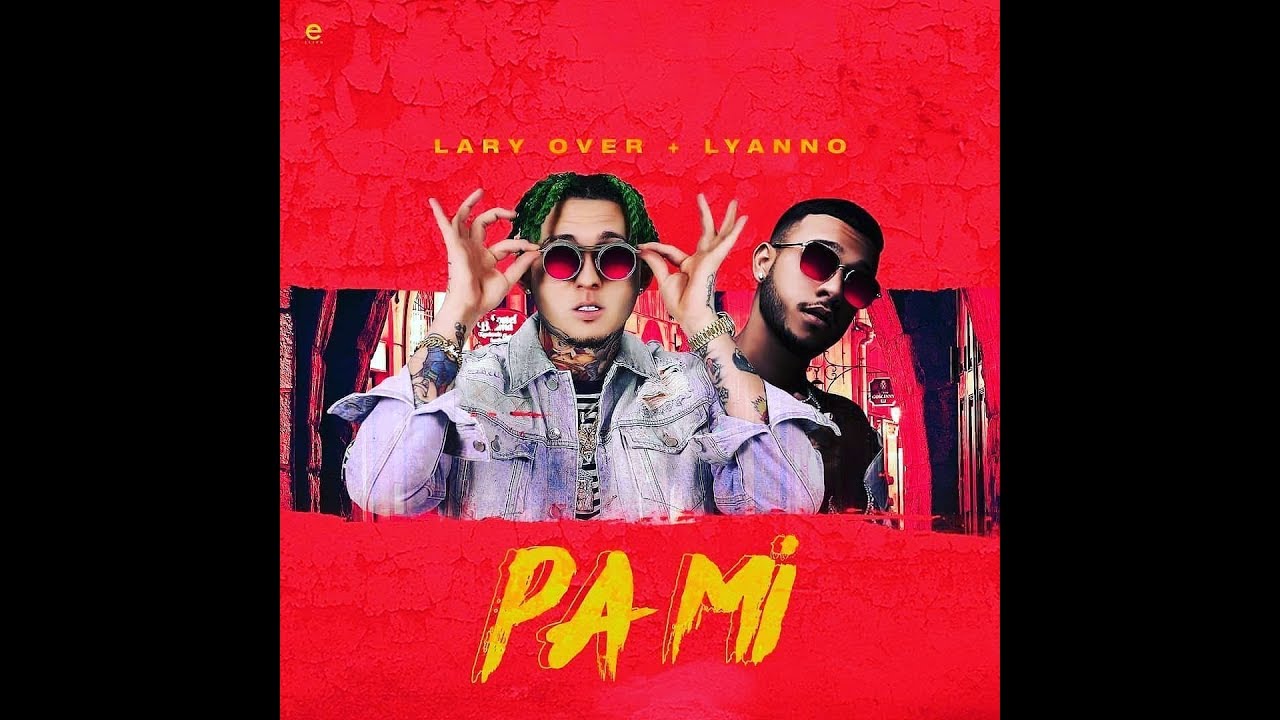 Lary Over Ft. Lyanno – Pa Mi (Preview)